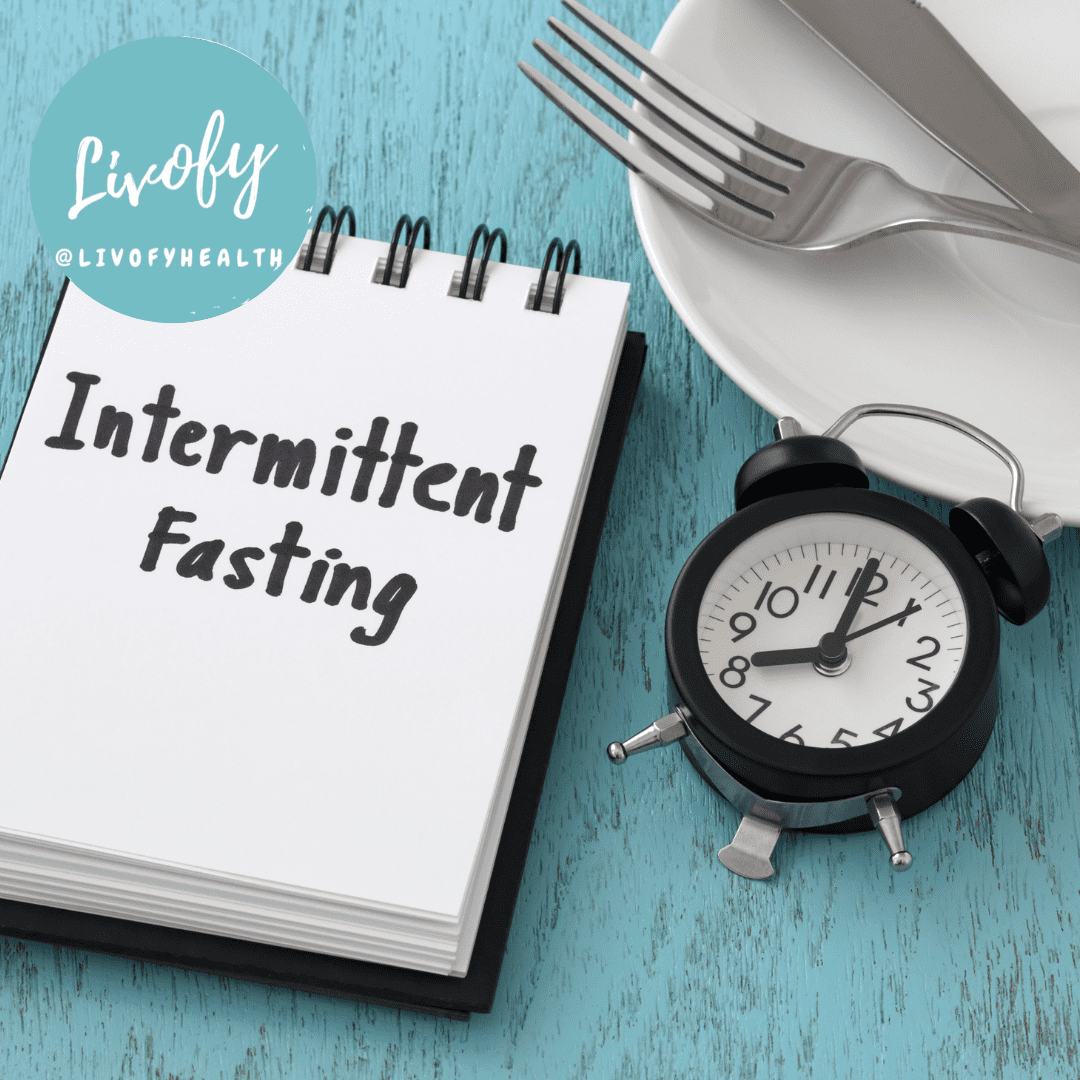 Intermittent Fasting: How It Works, Types & Benefits | Livofy