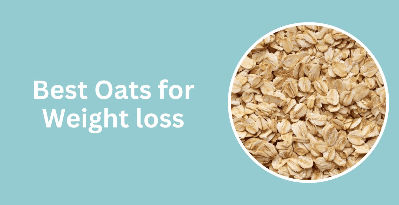 List of Best Oats for Weight Loss in India - 2024 | Livofy