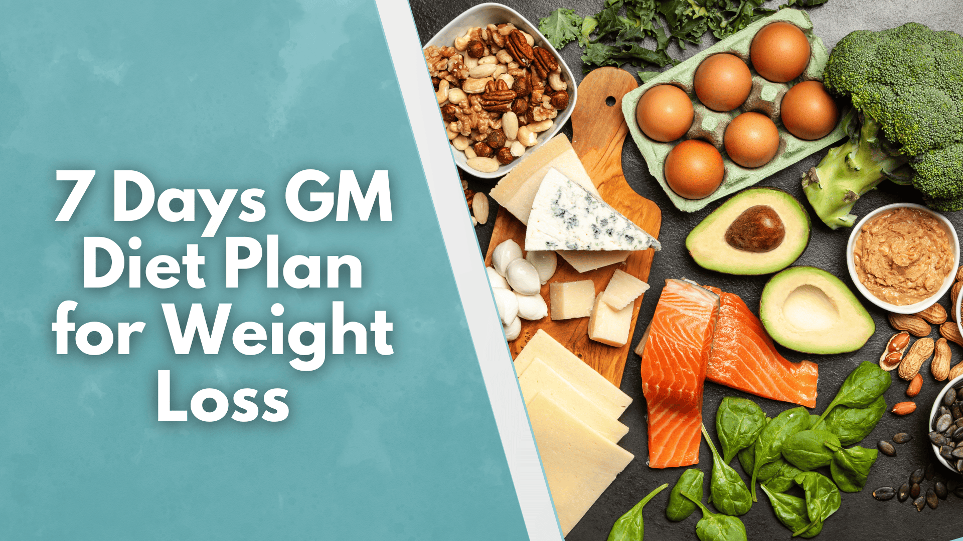 7 Day GM Diet Plan for Weight Loss - Day wise Weight loss Diet