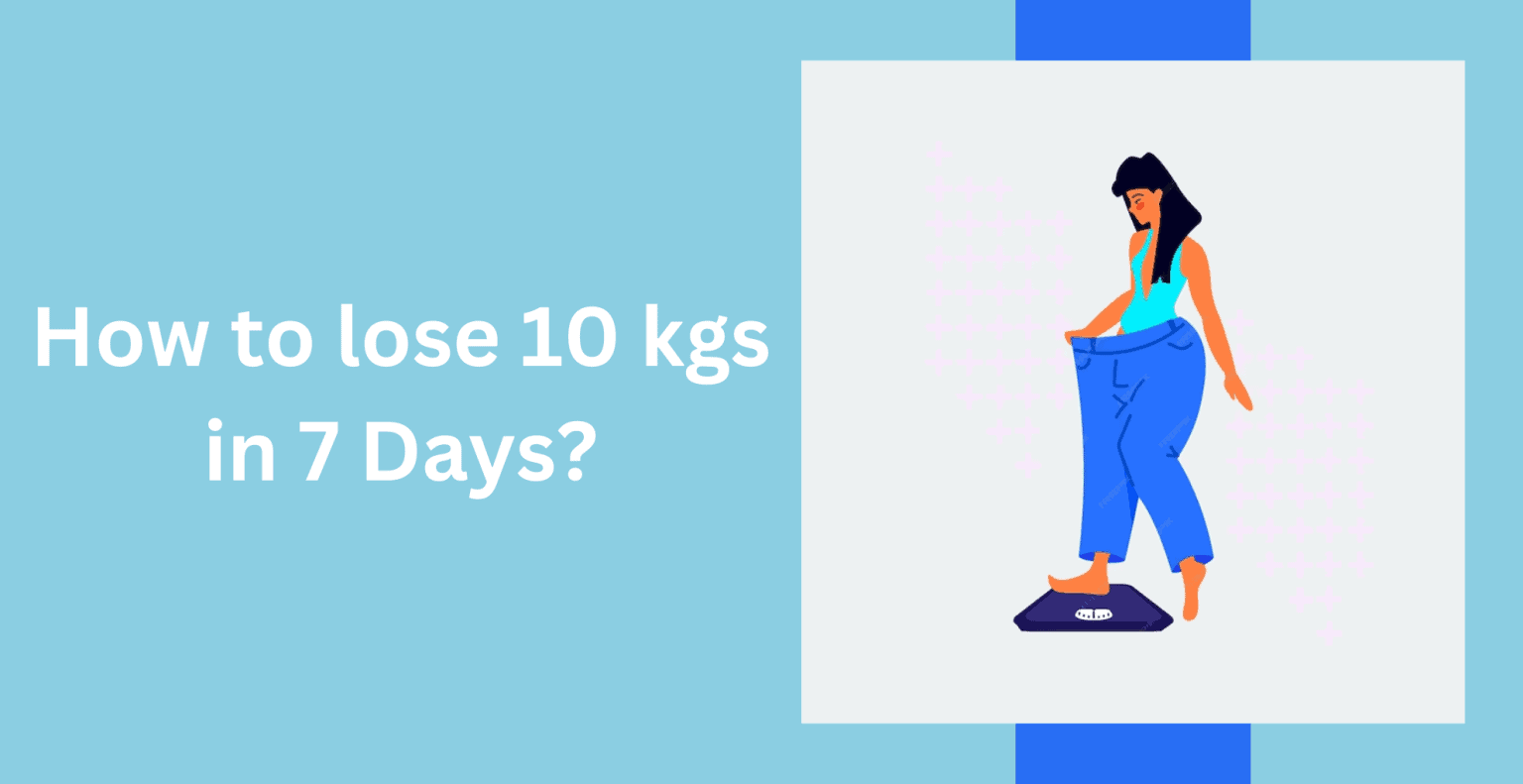 How to Lose 10 Kg in 7 Days - Diet Plan and Tips | Livofy