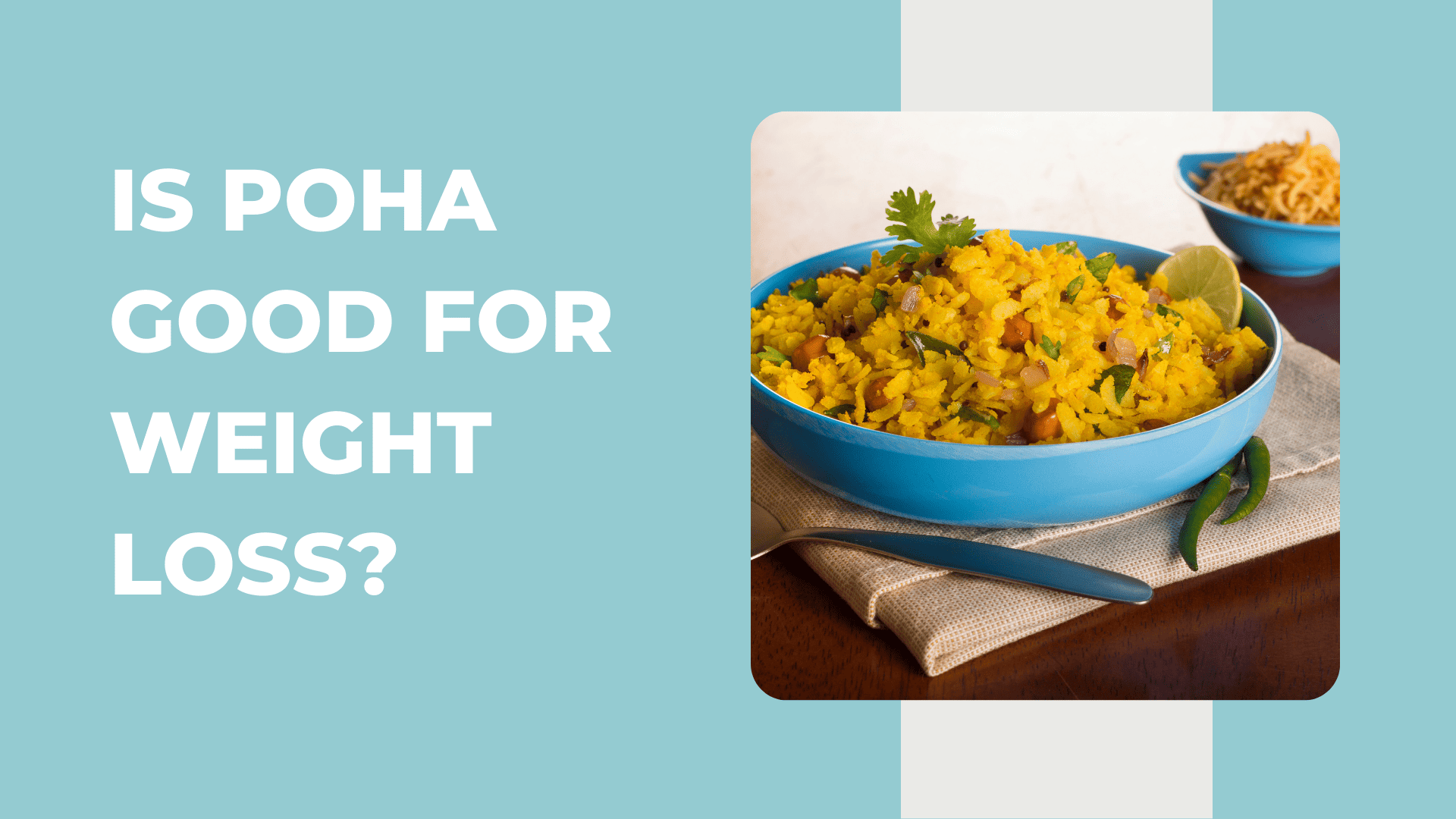 Is Poha Good For Weight Loss Benefits Nutrition And Tips