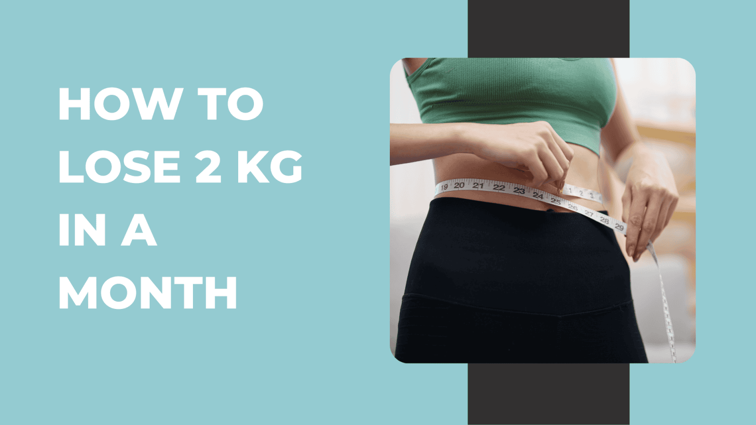 How to Lose 2 kg in a month - Diet Plan and Tips | Livofy