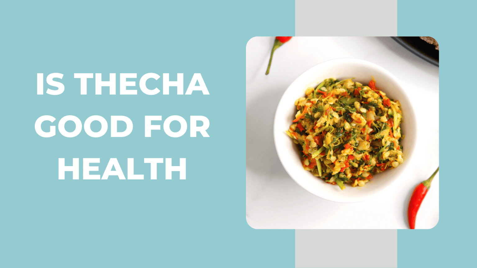 Is Thecha Good for Health with Benefits | Livofy