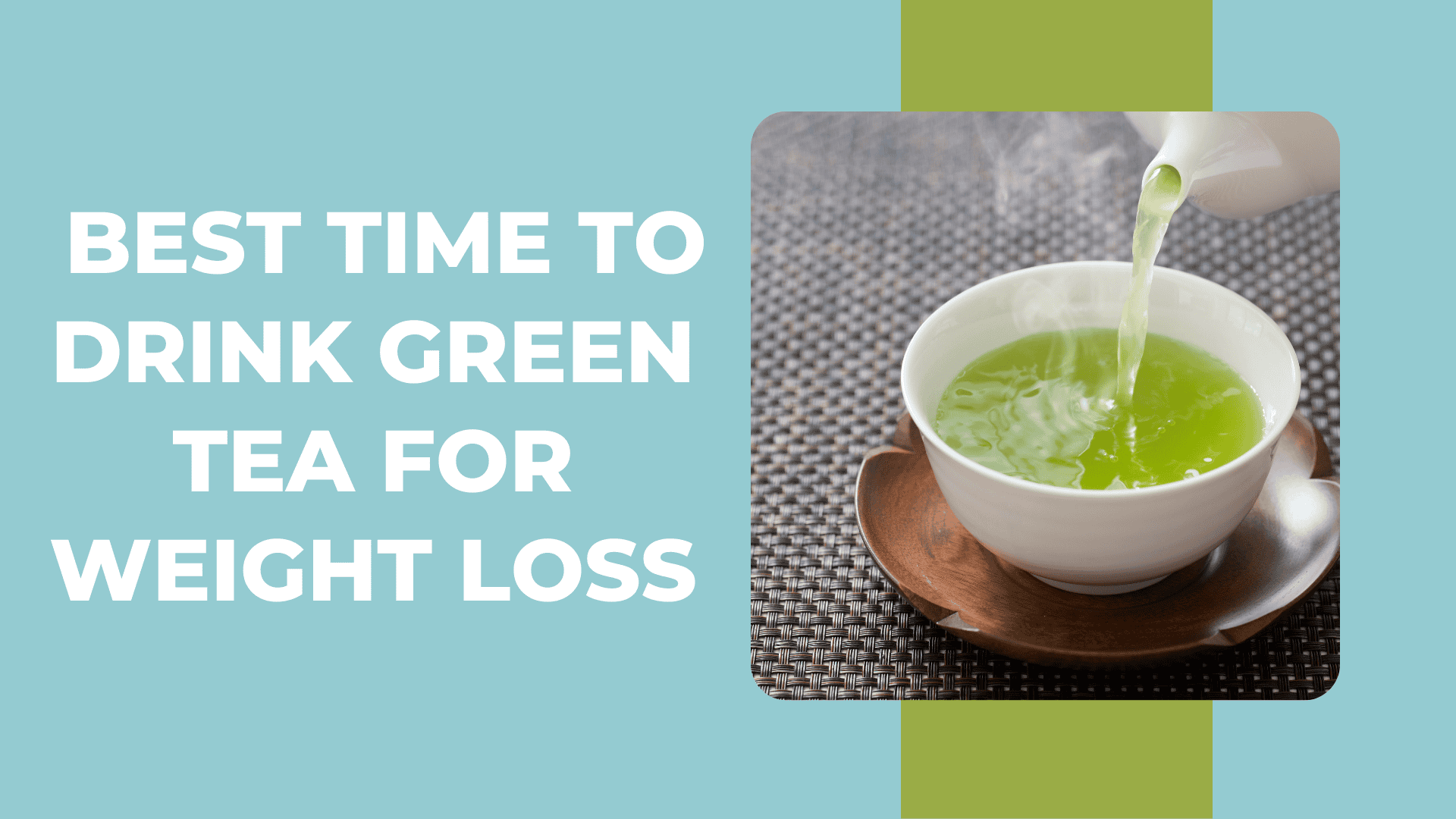 What is the best time to drink Green Tea for Weight Loss | Livofy