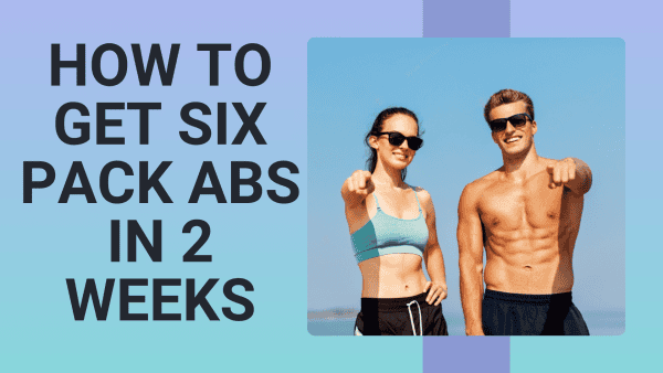 How to get six pack abs in 2 weeks - Exercises and Diet Plan | Livofy