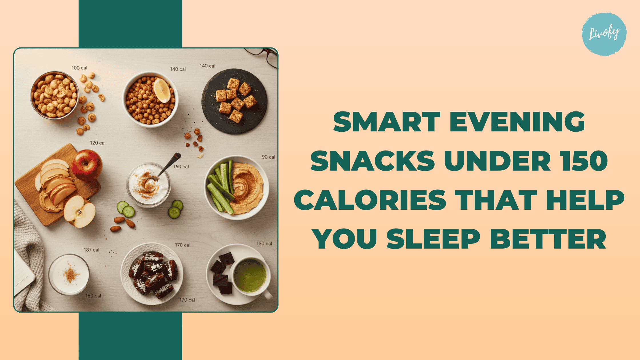 Healthy Evening Snacks Under 150 Calories for Better Sleep